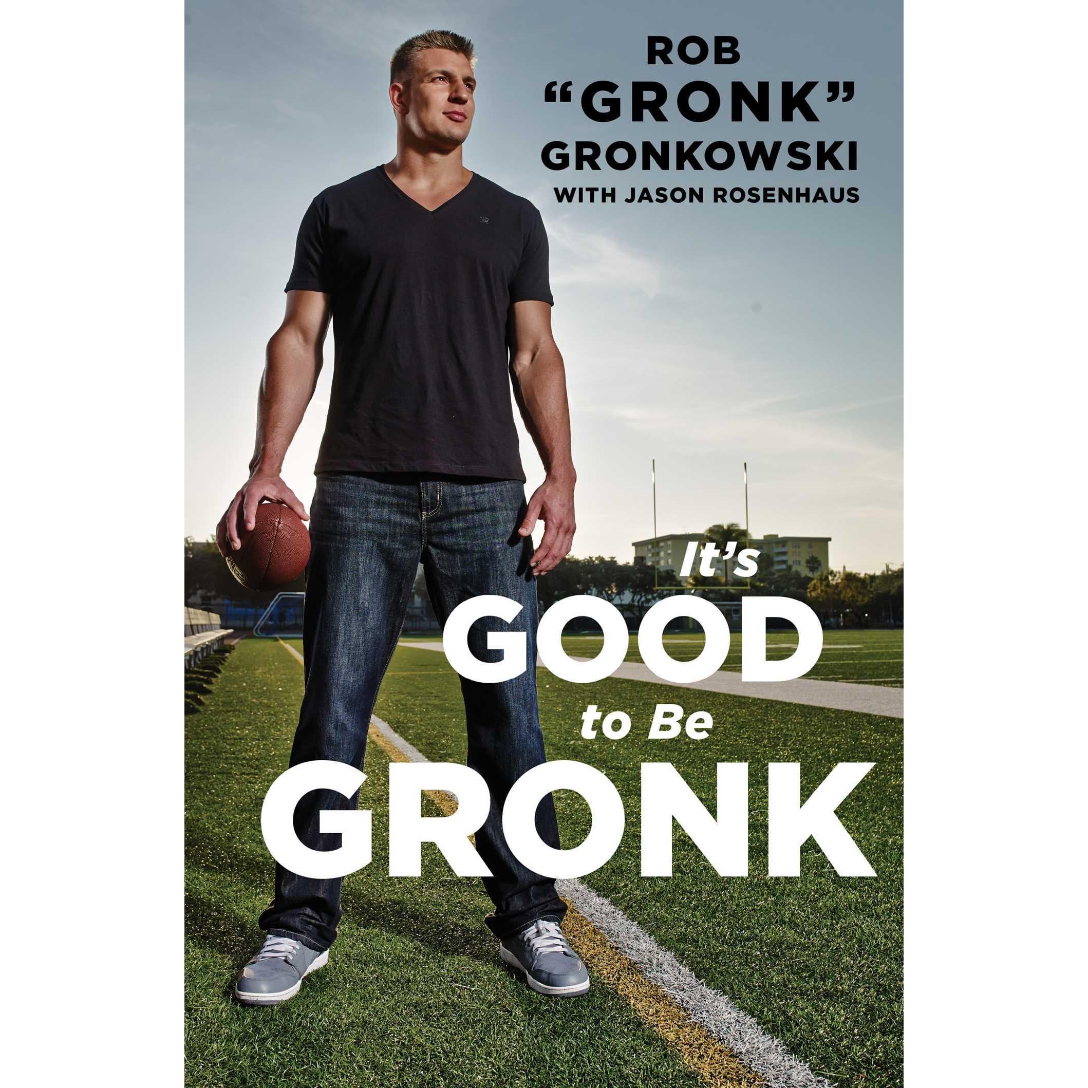 Gronked by Rob "Gronk" Gronkowski — Reviews, Discussion, Bookclubs, Lists
