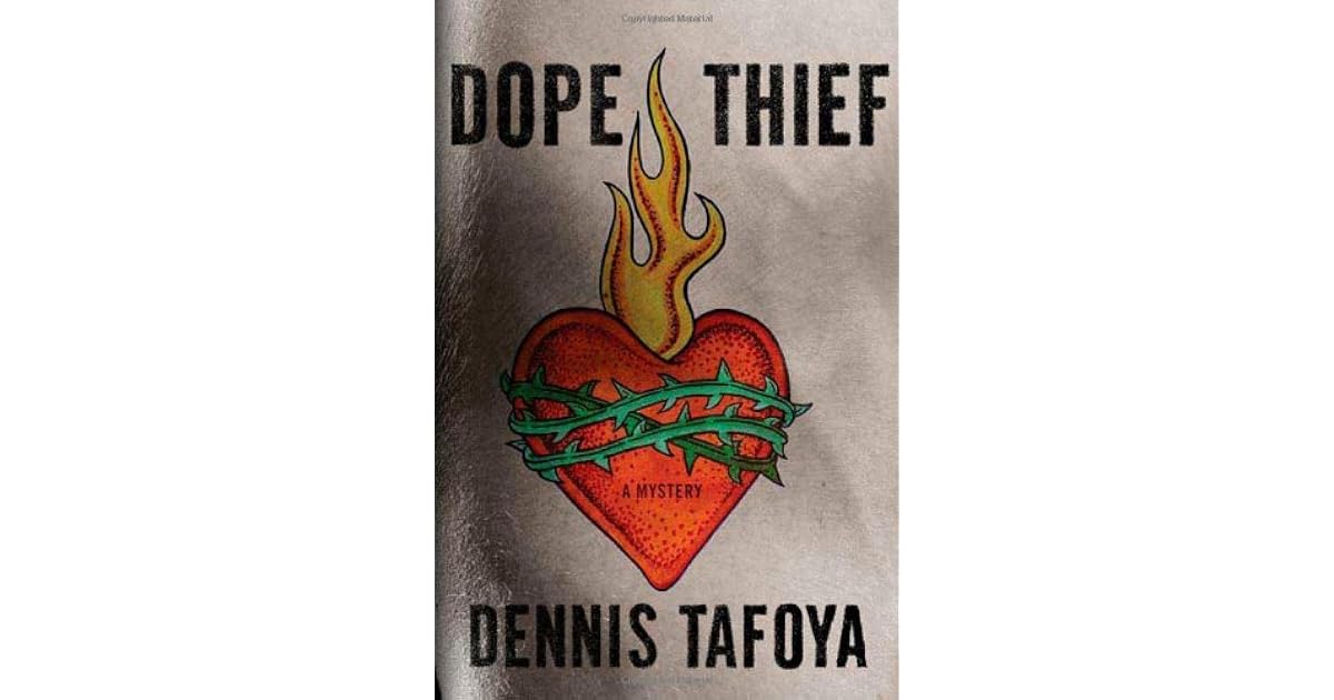 Dope Thief by Dennis Tafoya