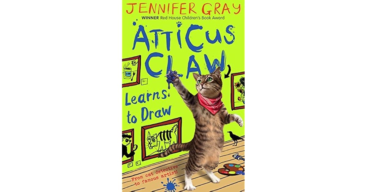 Atticus Claw Learns to Draw by Jennifer Gray