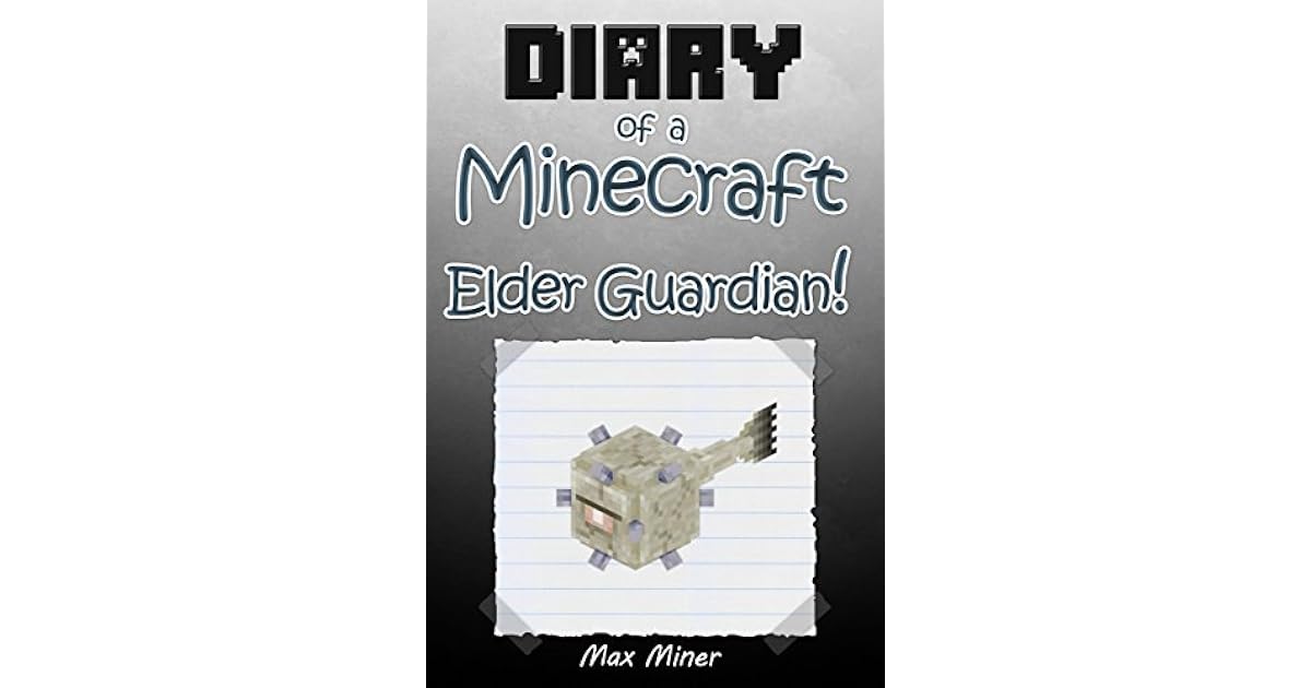 Diary of a Minecraft Elder Guardian! (Book 13): (An Unofficial ...
