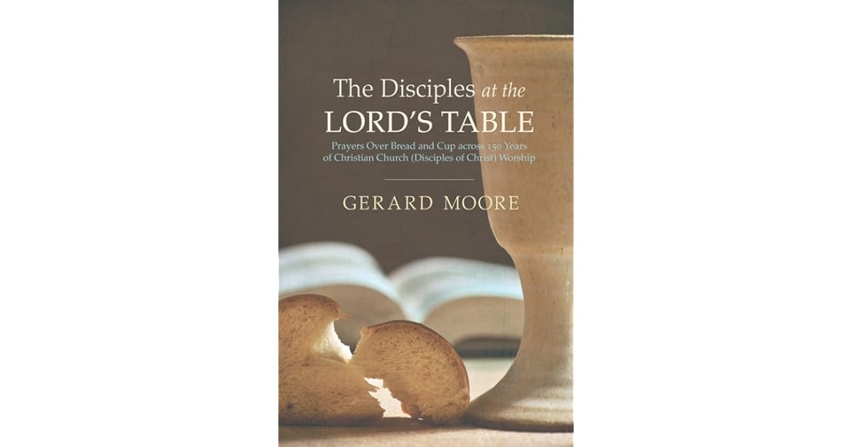 The Disciples at the Lord's Table: Prayers Over Bread and Cup across ...