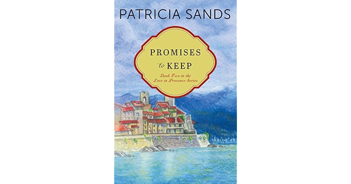 Promises to Keep (Love in Provence Book 2) by Patricia Sands