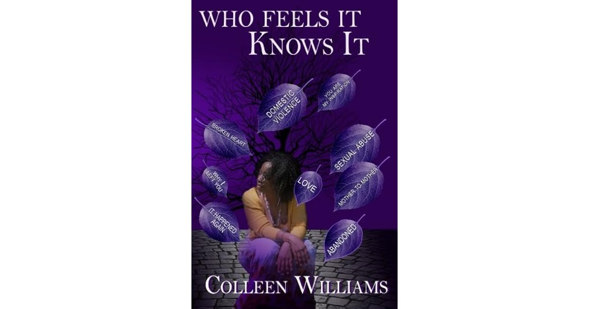 Who Feels It Knows It by Colleen Williams