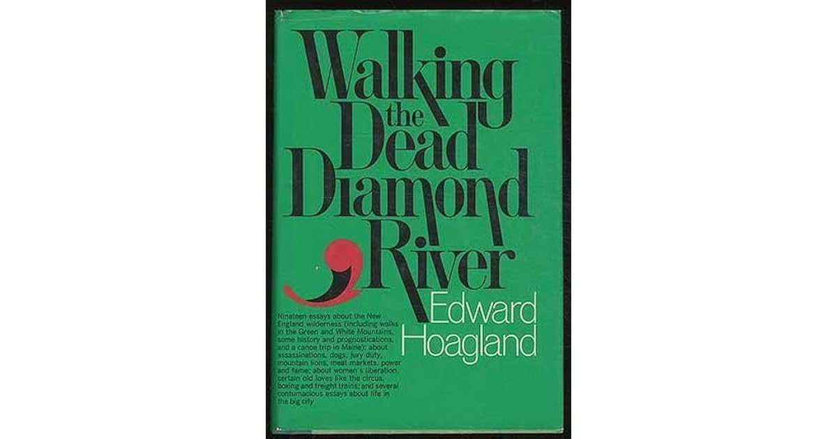 Walking the Dead Diamond River by Edward Hoagland