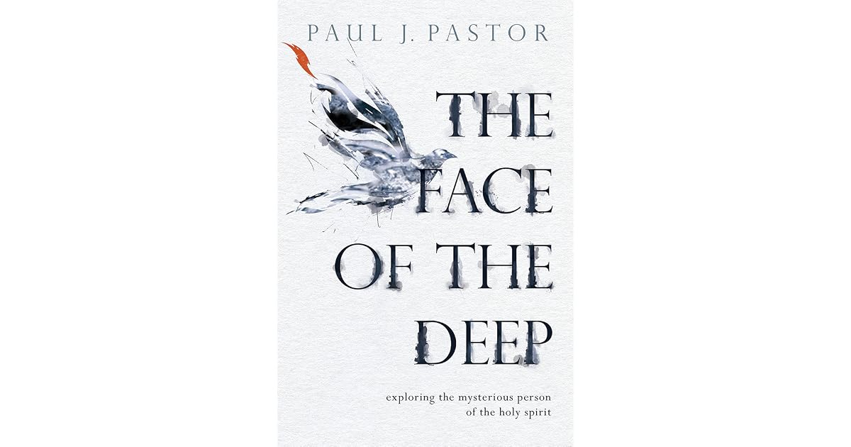 The Face of the Deep: Exploring the Mysterious Person of the Holy ...