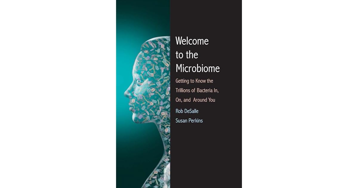 Book giveaway for Welcome to the Microbiome: Getting to Know the ...