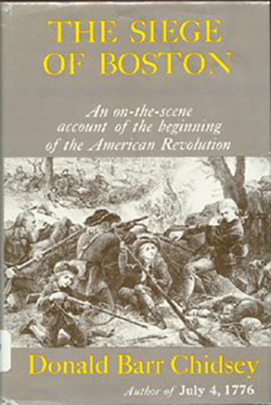 The Siege of Boston: An on-the-scene Account of the Beginning of the ...