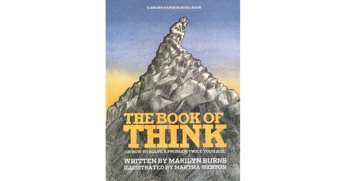 The Book of Think: Or How to Solve a Problem Twice Your Size by Marilyn ...