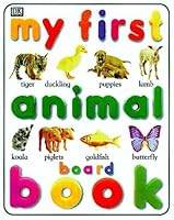 My First Animal Board Book by Nicole Zarick