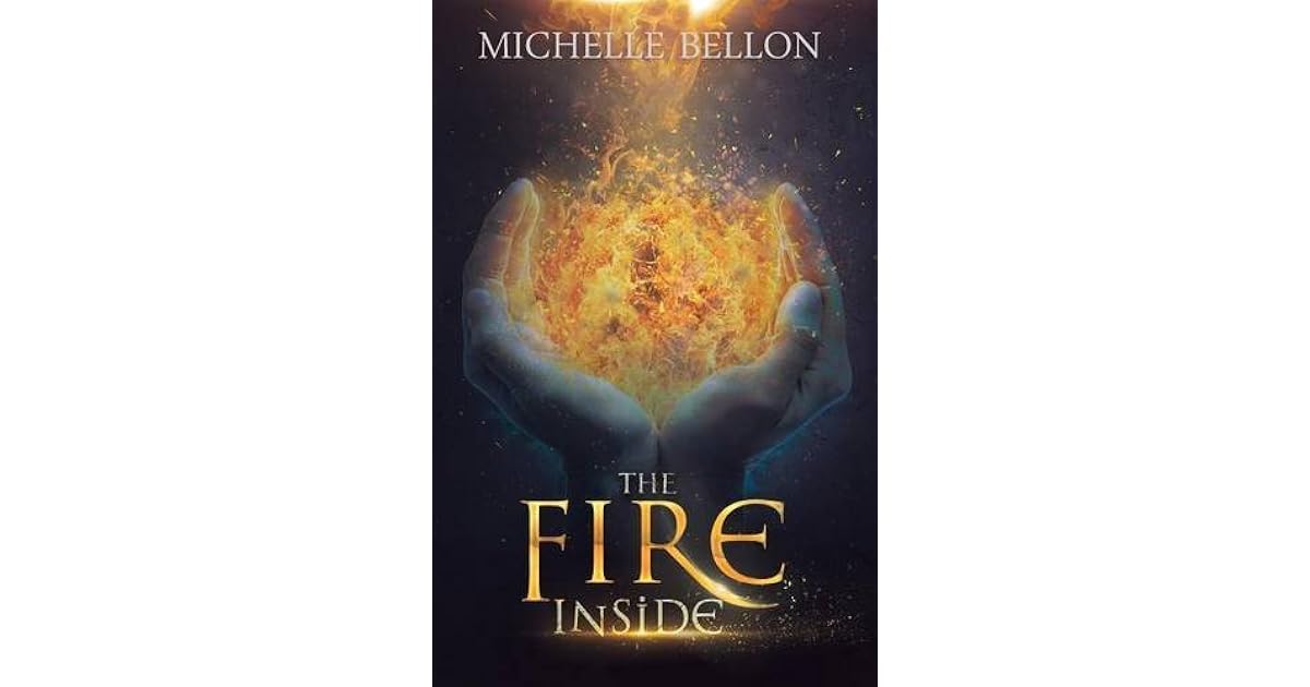 The Fire Inside by Michelle Bellon