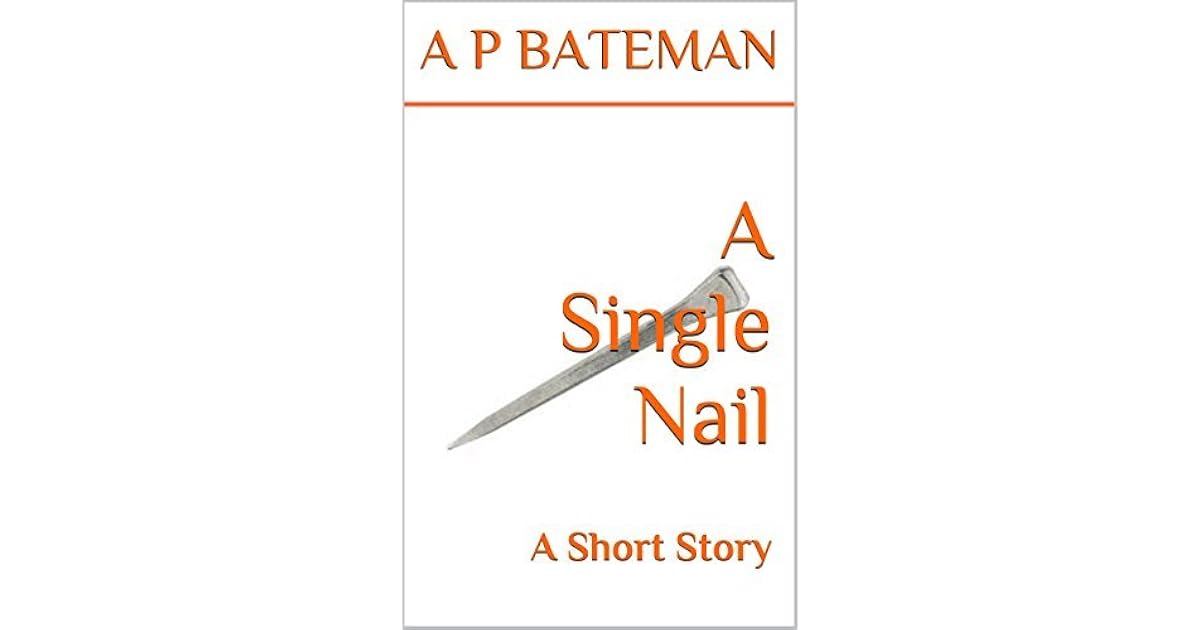 A Single Nail by A.P. Bateman