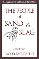 The People of Sand and Slag by Paolo Bacigalupi
