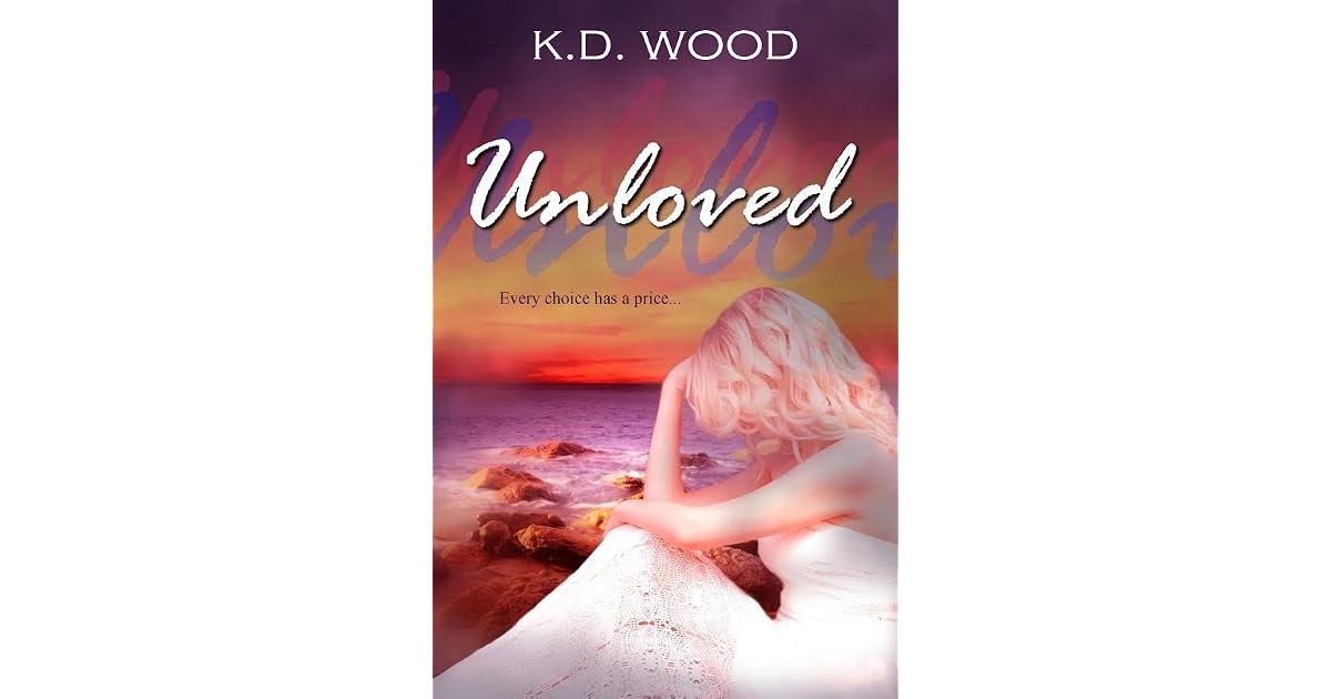 Unloved (Unwilling #2) by K.D. Wood