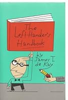 The Left-Hander's Handbook: Four Books in One: The Left-Handed Book ...