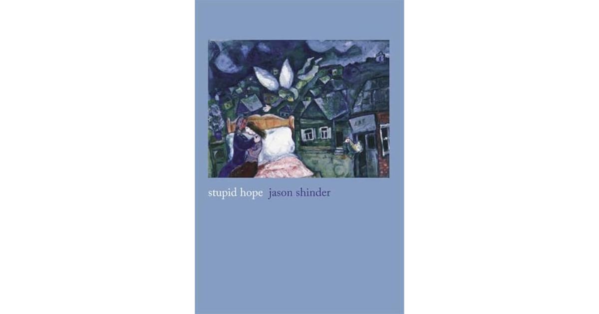 Stupid Hope: Poems by Jason Shinder
