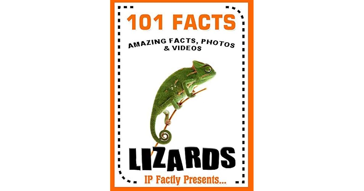 101 Facts... Lizards for Kids! Lizard Books for Kids by I.P. Factly