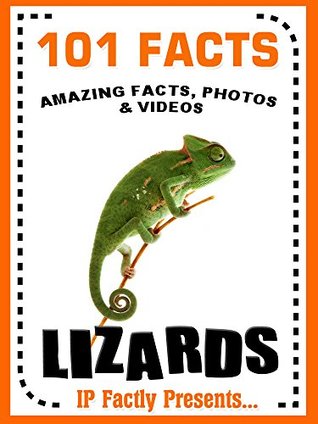 101 Facts... Lizards for Kids! Lizard Books for Kids by I.P. Factly