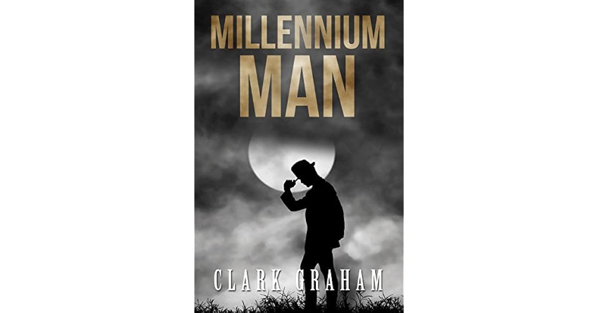 Millennium Man by Clark Graham