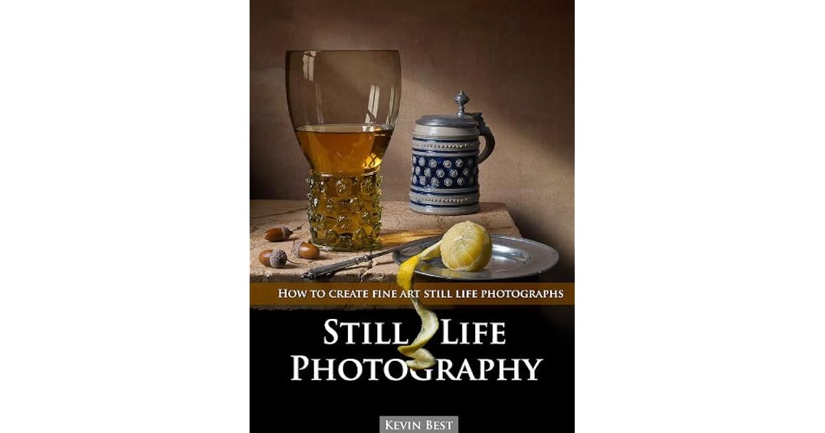 Still Life Photography by Kevin Best