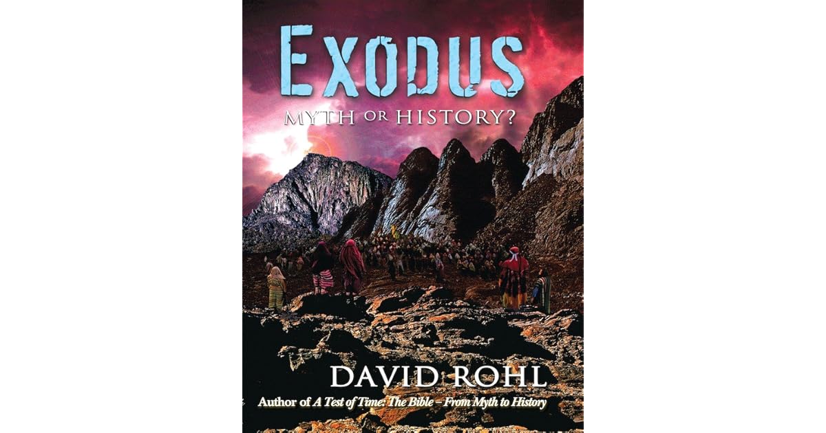 Exodus: Myth or History? by David Rohl