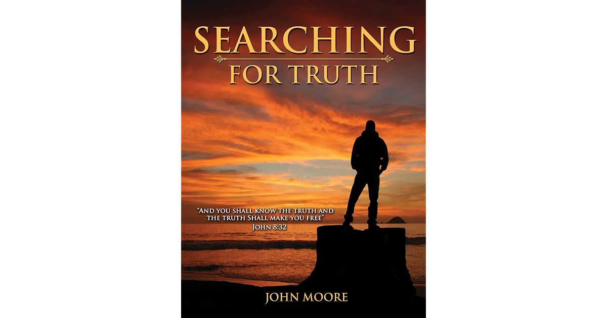 Searching for Truth by John Moore