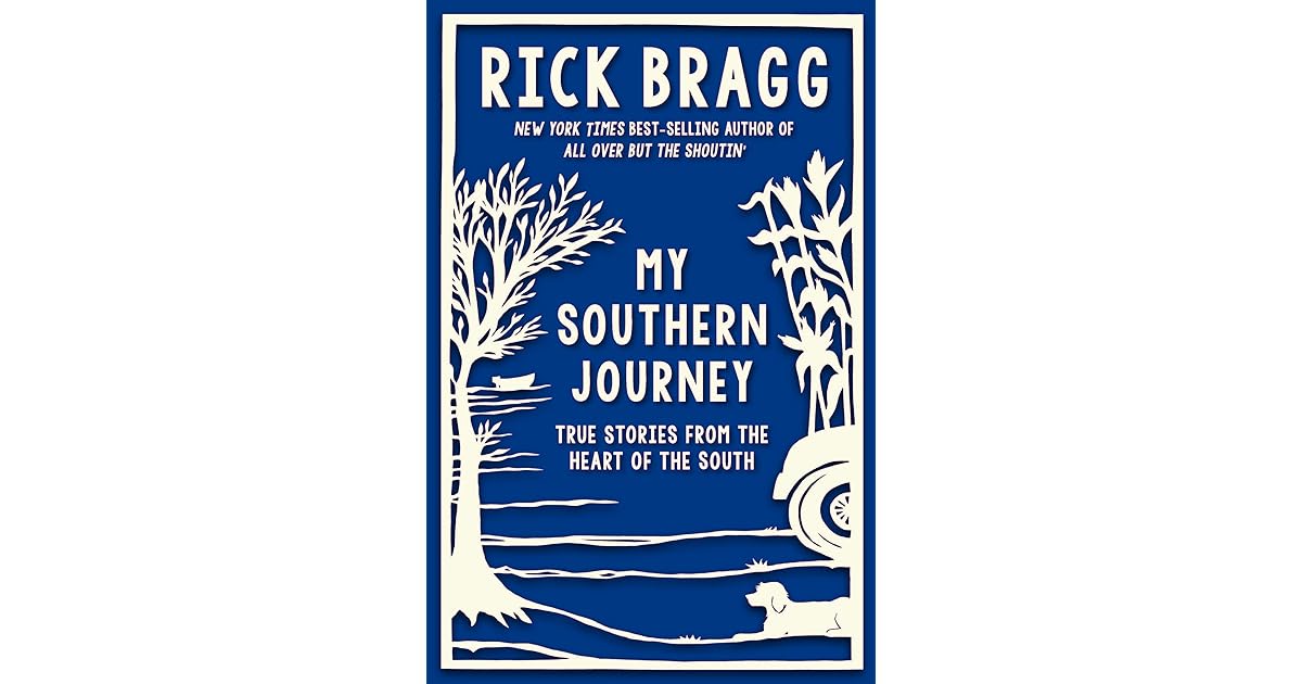 My Southern Journey: True Stories from the Heart of the South by Rick Bragg