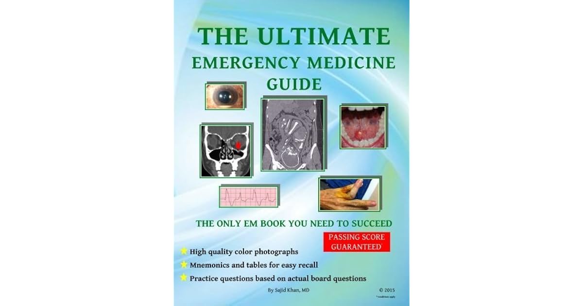 The Ultimate Emergency Medicine Guide: The only EM book you need to succeed by Sajid Khan