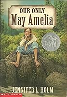 Our Only May Amelia (May Amelia, #1) by Jennifer L. Holm
