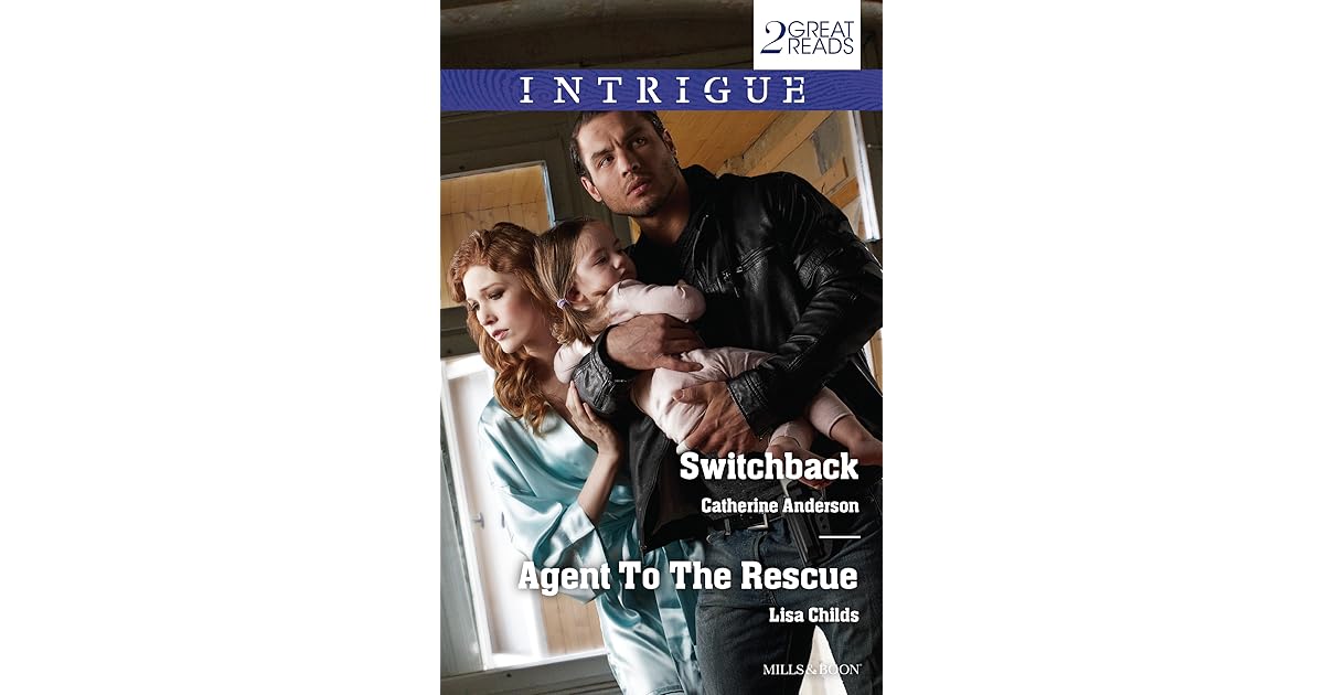 Switchback / Agent to the Rescue by Catherine Anderson