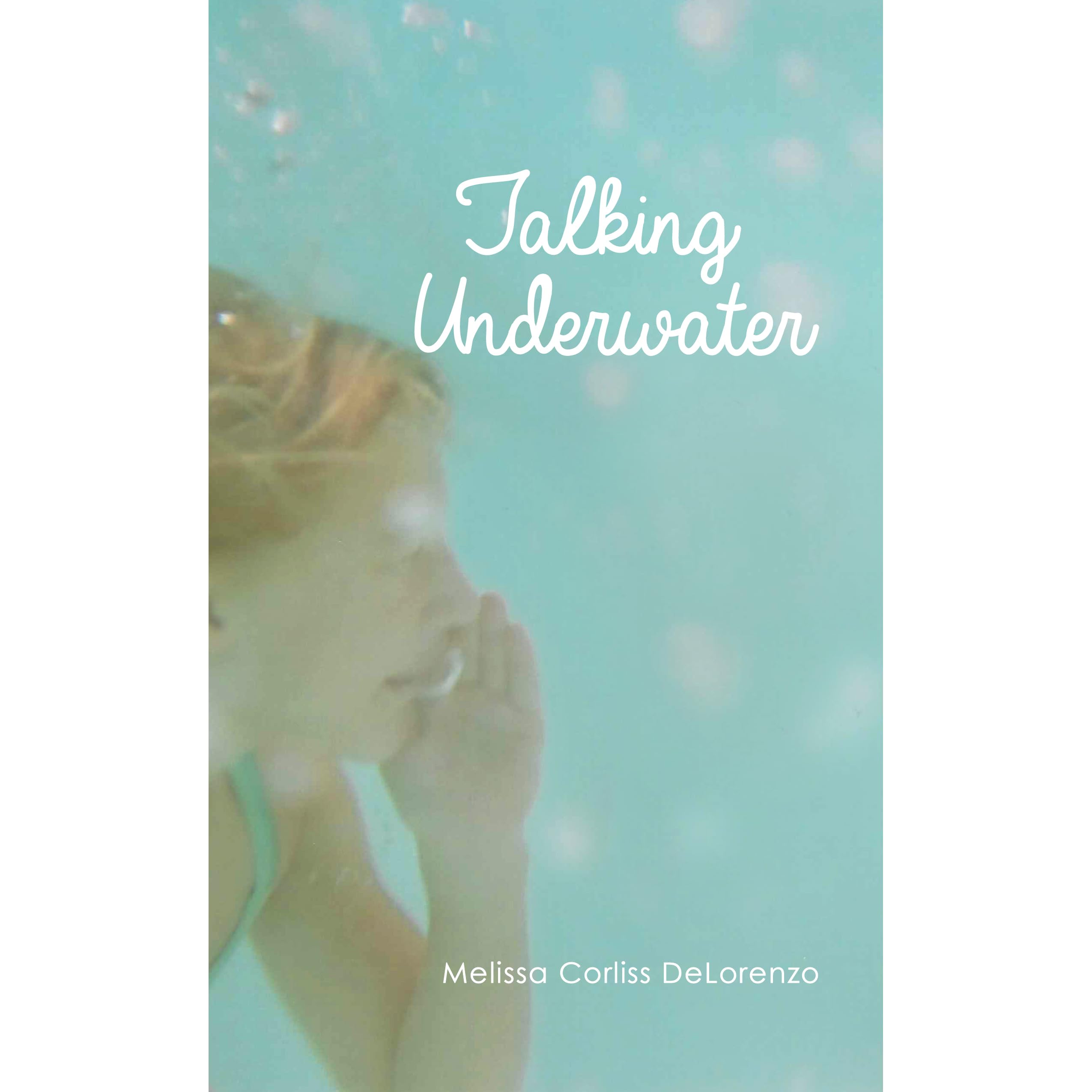 Talking Underwater by Melissa Corliss DeLorenzo — Reviews, Discussion ...