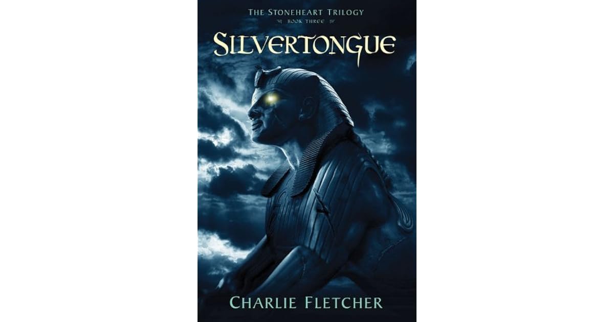 Silvertongue (Stoneheart Trilogy, #3) by Charlie Fletcher