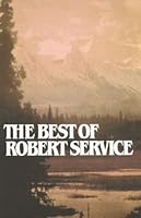 The Best of Robert Service by Robert W. Service