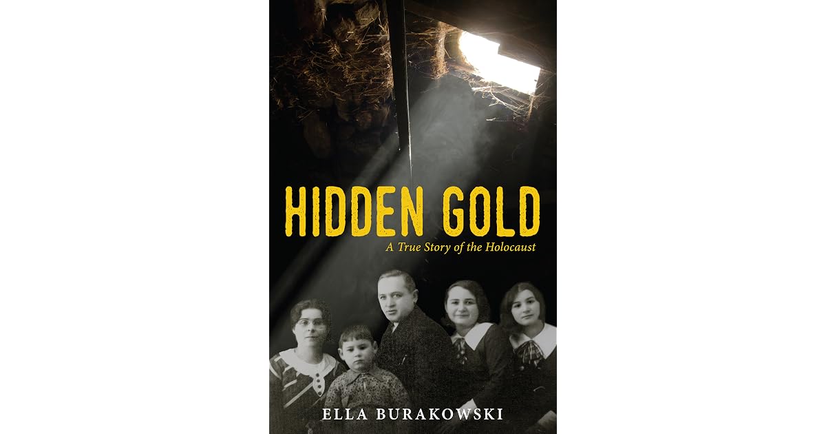 Hidden Gold: A True Story of the Holocaust by Ella Burakowski
