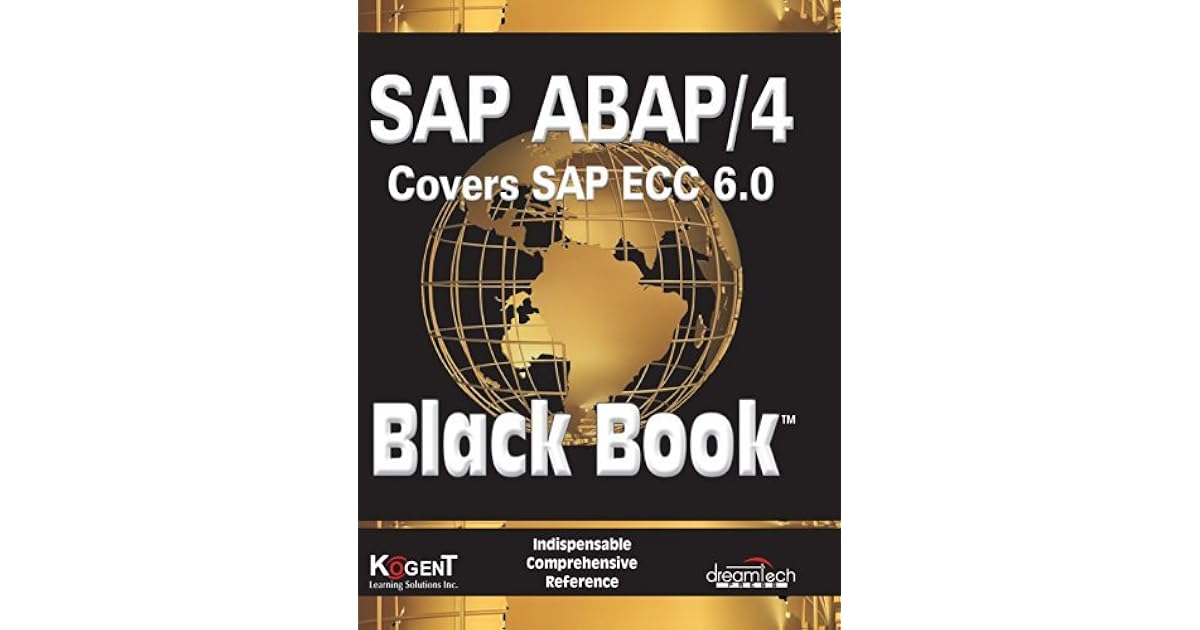 Sap Abap/4, Covers Sap Ecc 6.0, Black Book: 2009 Ed by Kogent Learning ...