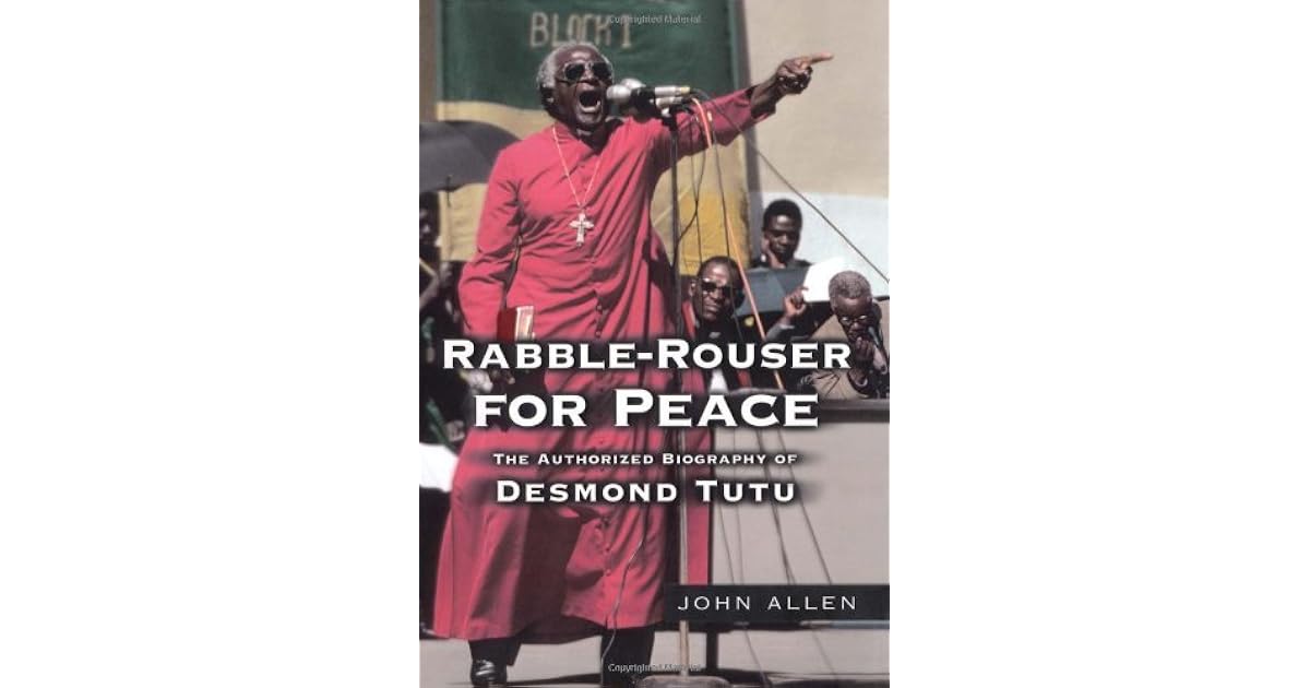 Rabble-Rouser for Peace: The Authorized Biography of Desmond Tutu by ...