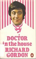 Doctor in the House by Richard Gordon