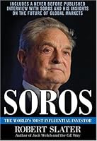 Soros: The Unauthorized Biography, the Life, Times and Trading Secrets ...