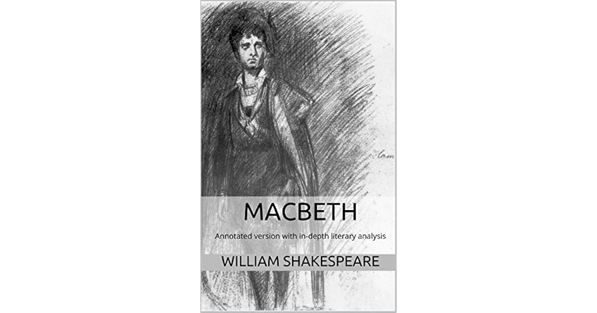 Macbeth (Annotated): Annotated version of Macbeth with in-depth ...