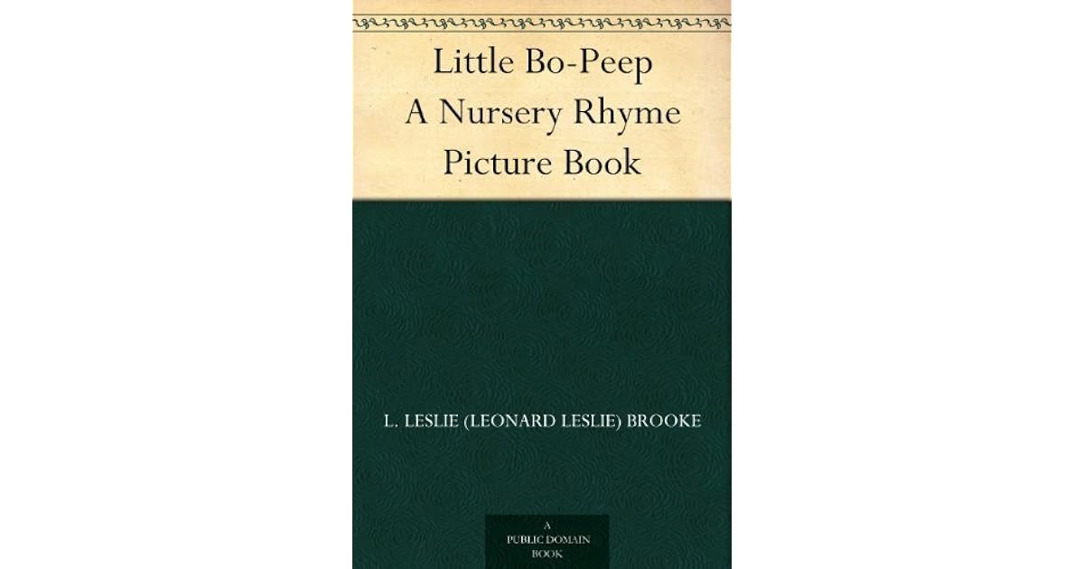 Little Bo-Peep A Nursery Rhyme Picture Book by L. Leslie Brooke