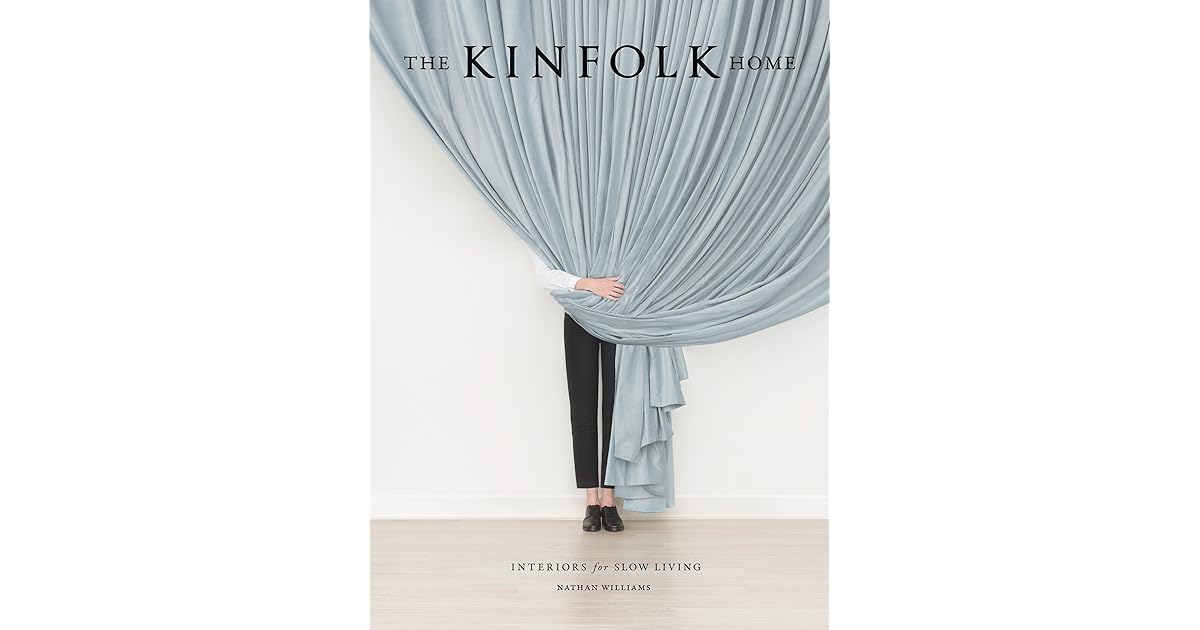 The Kinfolk Home: Interiors for Slow Living by Kinfolk Magazine