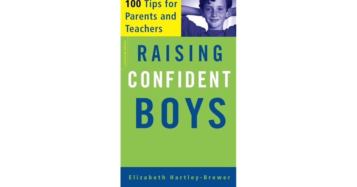 Raising Confident Boys: 100 Tips For Parents And Teachers by Elizabeth ...