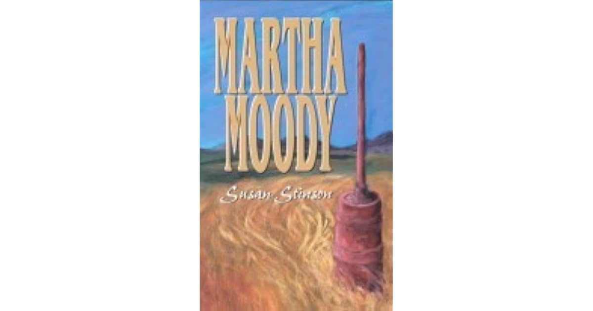 Martha Moody by Susan Stinson
