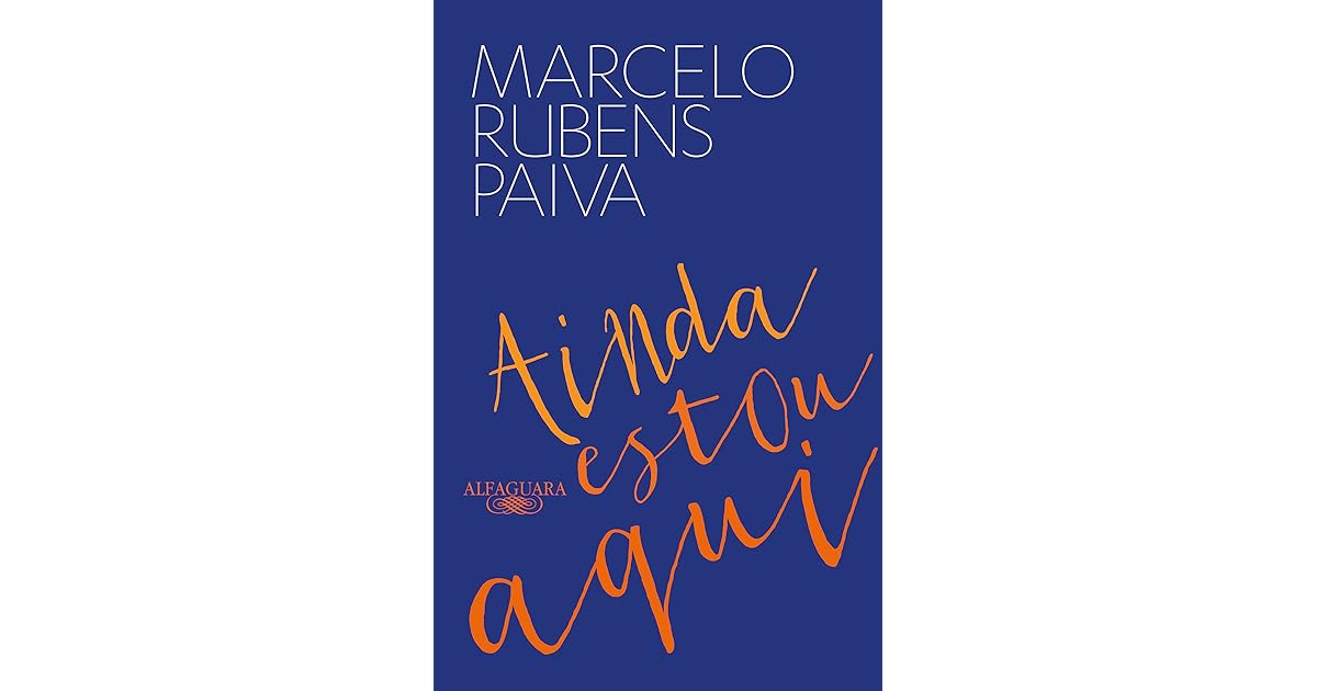 Ainda estou aqui by Marcelo Rubens Paiva