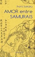 Comrade Loves of the Samurai by Saikaku Ihara