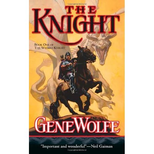 The Knight (The Wizard Knight #1) by Gene Wolfe — Reviews, Discussion ...