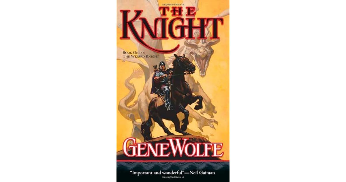 The Knight (The Wizard Knight #1) by Gene Wolfe