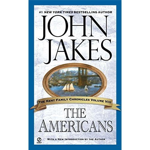 The Americans (Kent Family Chronicles, #8) by John Jakes — Reviews ...