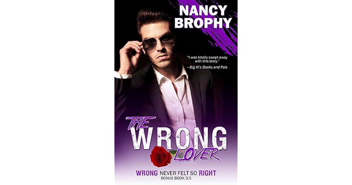 The Wrong Lover: Wrong Never Felt So Right, Book 3.5 by Nancy Brophy