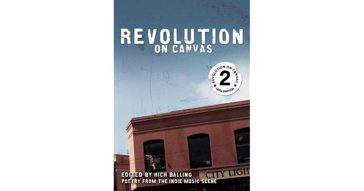 Revolution on Canvas, Volume 2: Poetry from the Indie Music Scene by ...