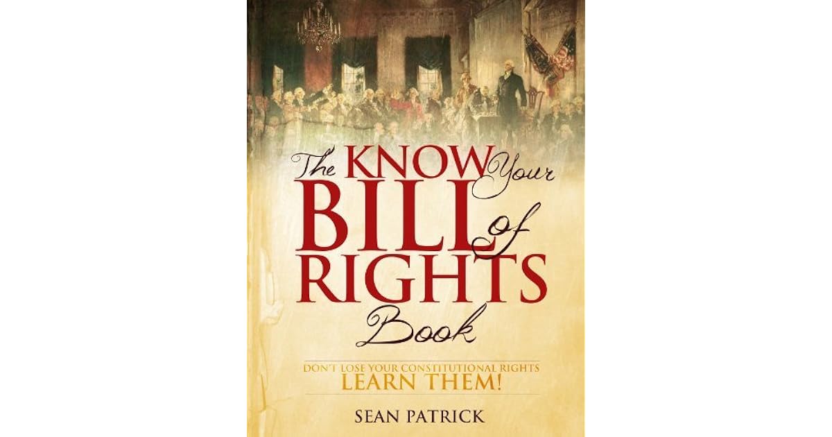 The Know Your Bill of Rights Book: Don't Lose Your Constitutional ...